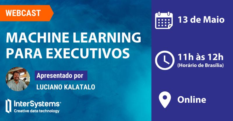 Machine Learning Para Executivos Intersystems Developer Community